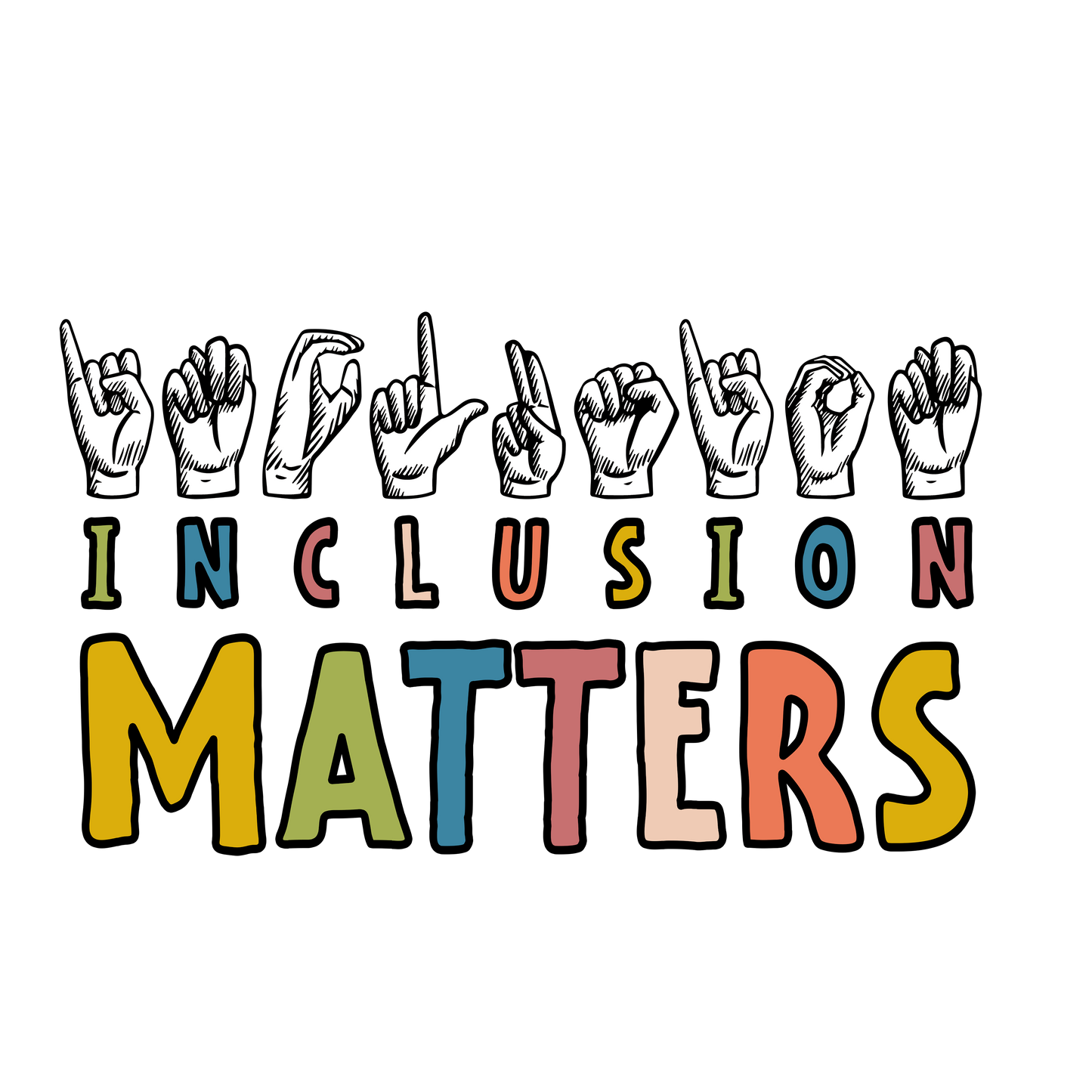 "Sign Language Inclusion Matters" Transfer – Hustle Print Studio