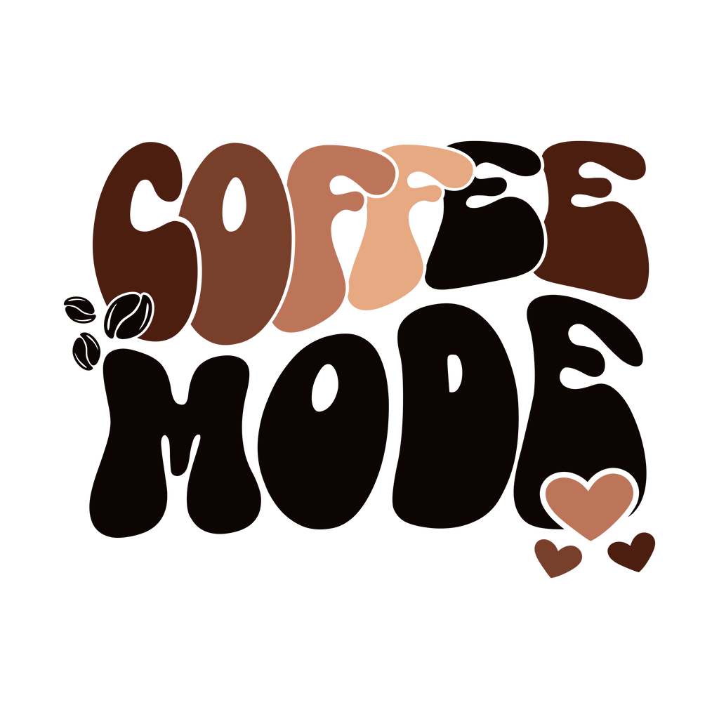 "Coffee Mode" Transfer – Hustle Print Studio